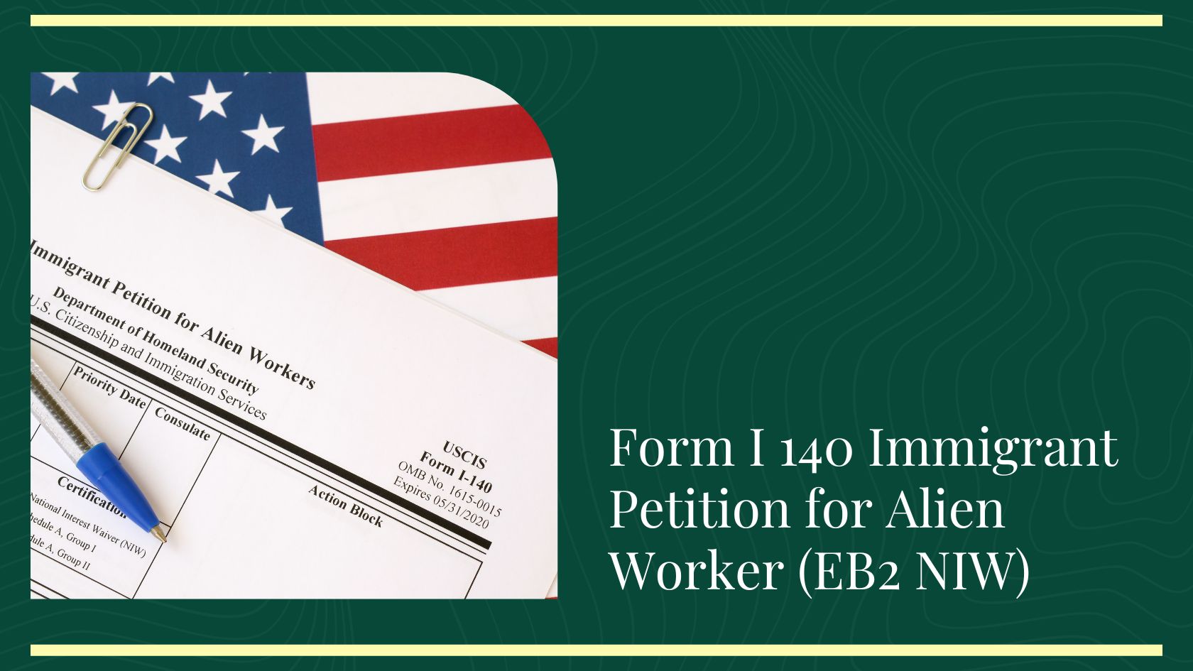 Form I-140 Immigrant Petition For Alien Worker (EB-2 NIW) | Eb2niw Form I-140 Immigrant Petition For Alien Worker (EB-2 NIW) | Eb2niw